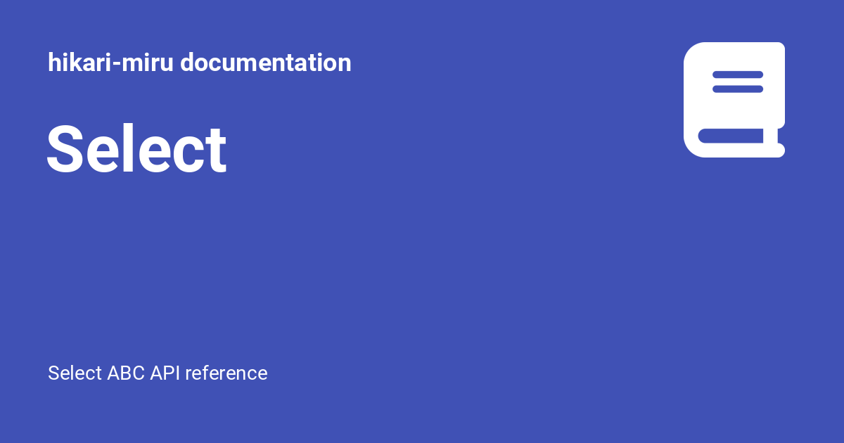 Select - hikari-miru documentation