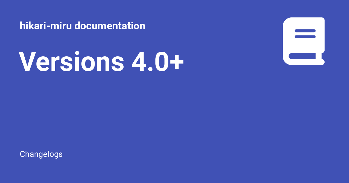 Versions 4.0+ - hikari-miru documentation