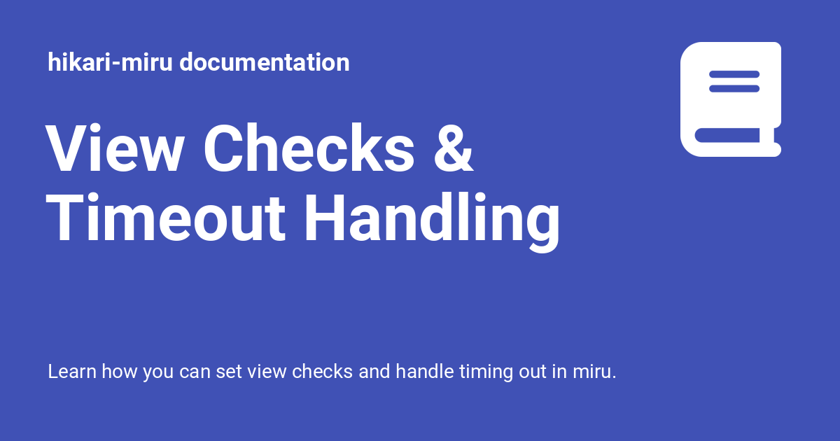 View Checks And Timeout Handling Hikari Miru Documentation